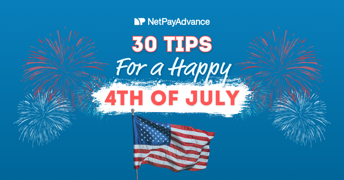 30 Tips for a Happy 4th of July | Net Pay Advance