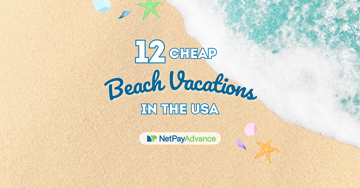 Top 12 Budget-Friendly Cheap Beach Vacations in the USA | Net Pay Advance