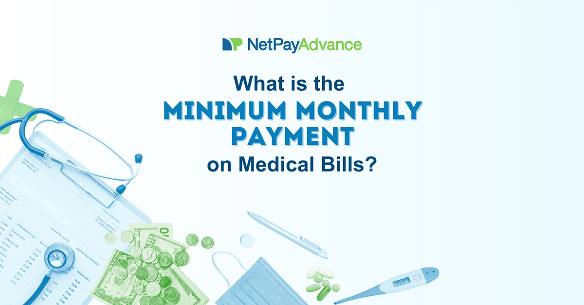 What is the Minimum Monthly Payment on Medical Bills | Net Pay Advance